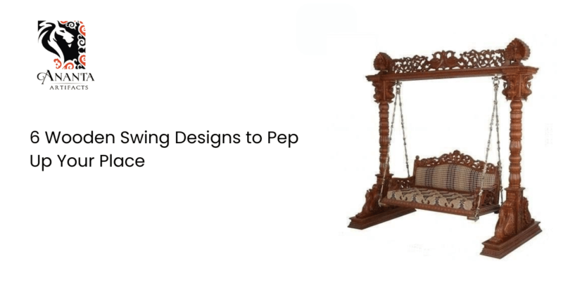6 Wooden Swing Designs To Pep Up Your Place | Ananta Artifacts